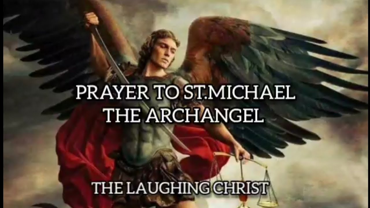 Prayer to St. Michael the Archangel |The Laughing Christ - YouTube