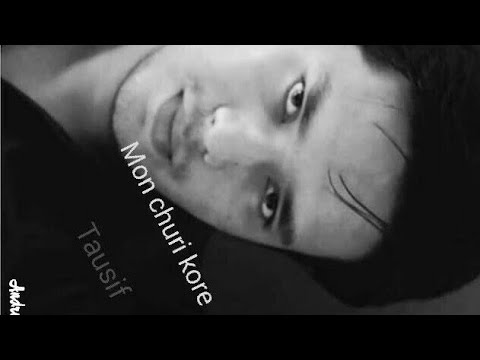 Mon churi kore  Singer:Tausif  মন চুরি করে দূরে বহু দূরে (তৌসিফ)song 2017