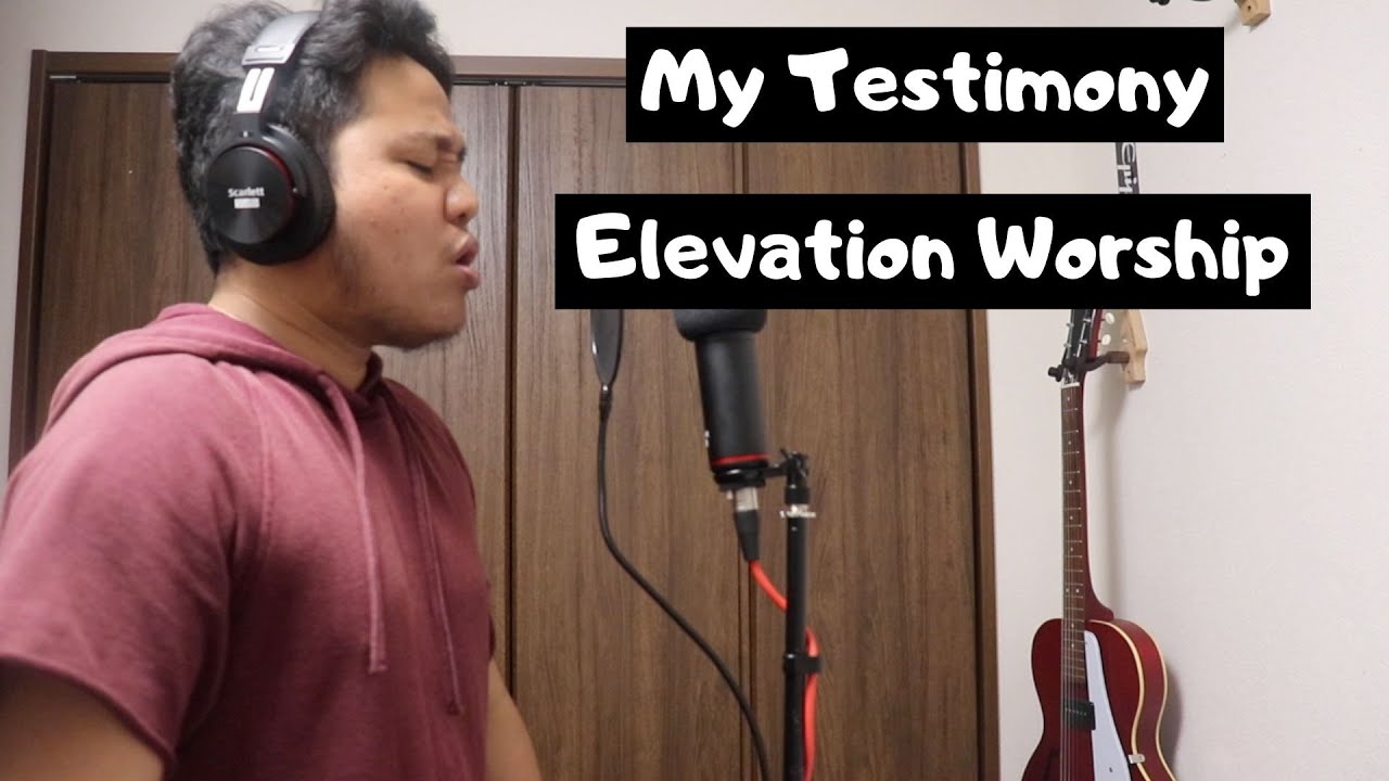 My Testimony//Elevation Worship - YouTube