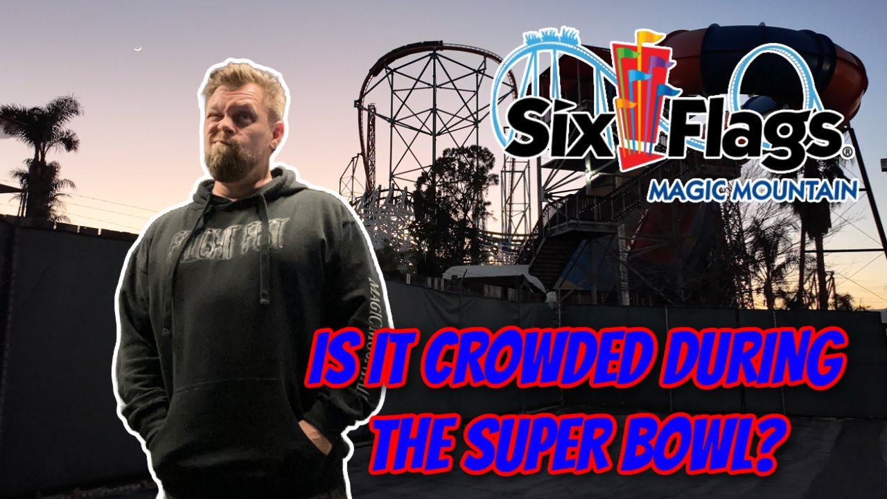 SIX FLAGS MAGIC MOUNTAIN: What does Super Bowl Sunday look like? - YouTube