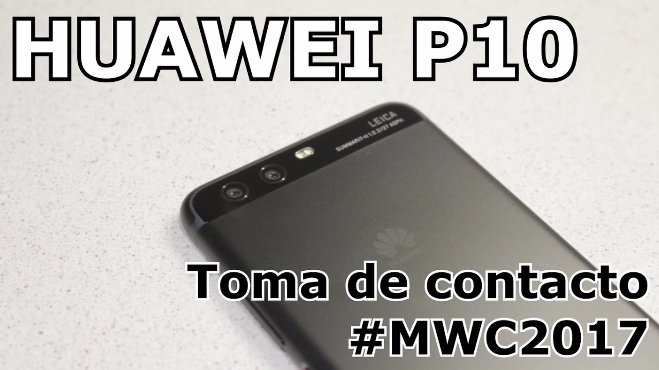 HUAWEI P10 | Presentación en castellano #MWC2017 - YouTube