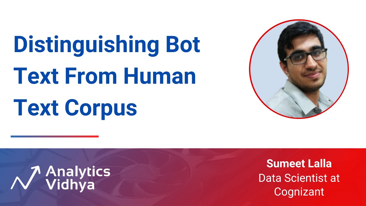 Distinguishing Bot Text From Human Text Corpus | DataHour by Sumeet ...
