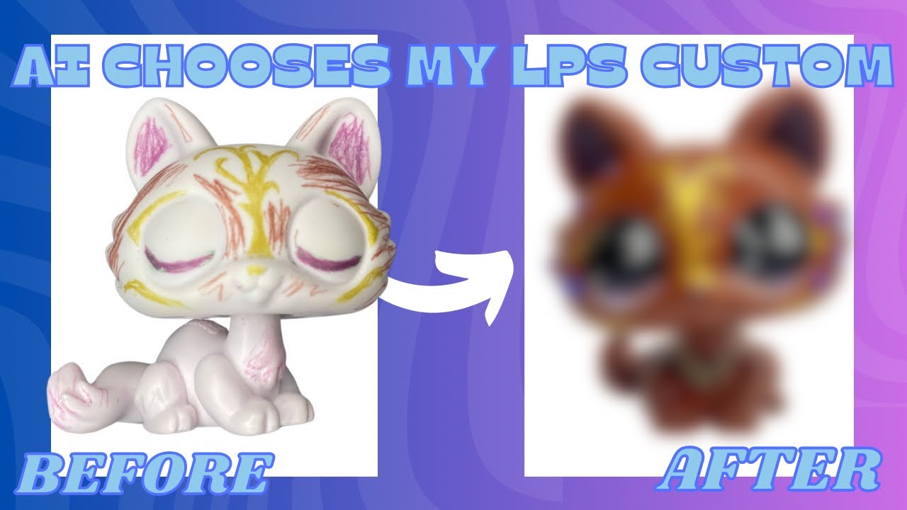 AI chooses my LPS custom (My first LPS custom) - YouTube