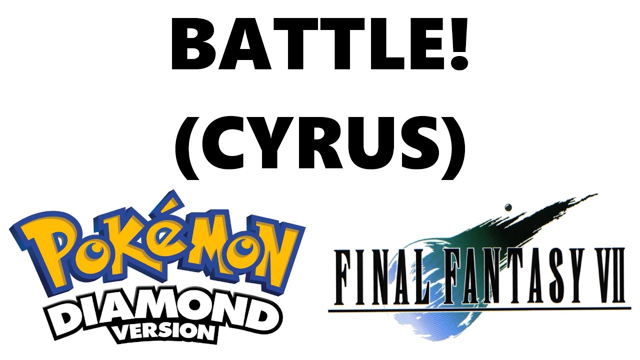 Battle! (Cyrus) - Final Fantasy VII Remix | Pokémon Diamond & Pearl ...