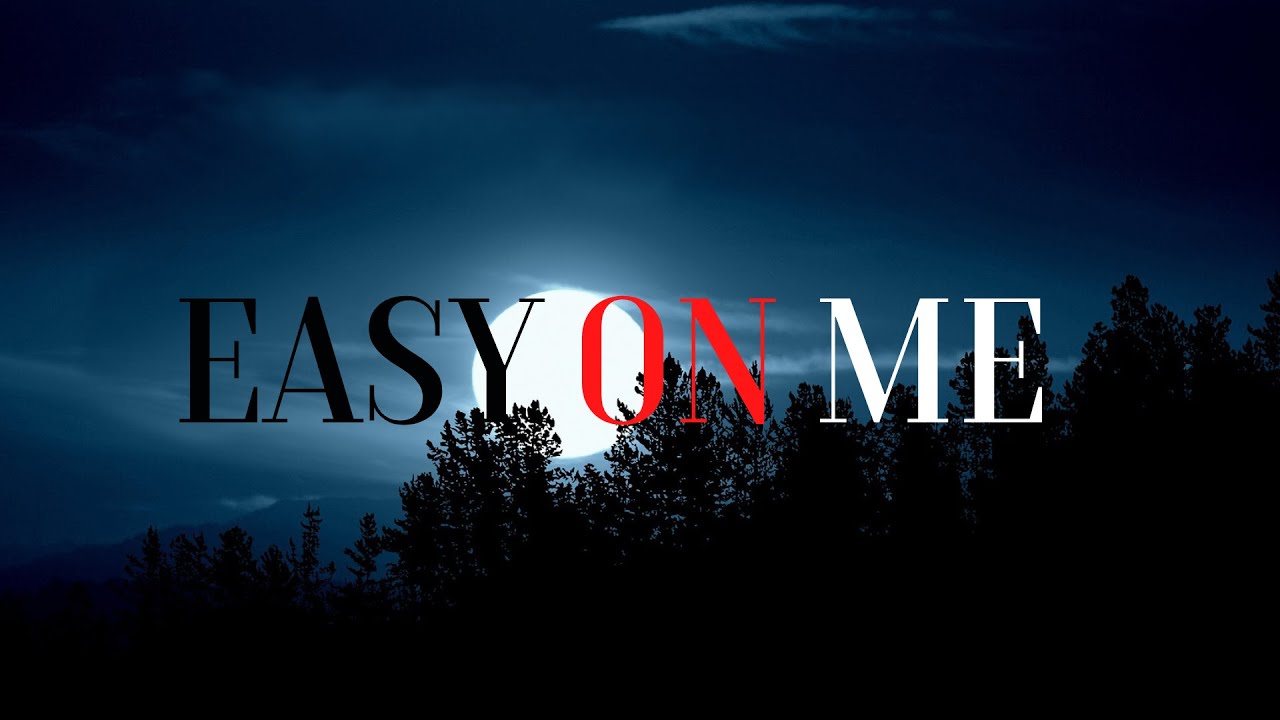 Easy On Me Lyrics - Adele - YouTube
