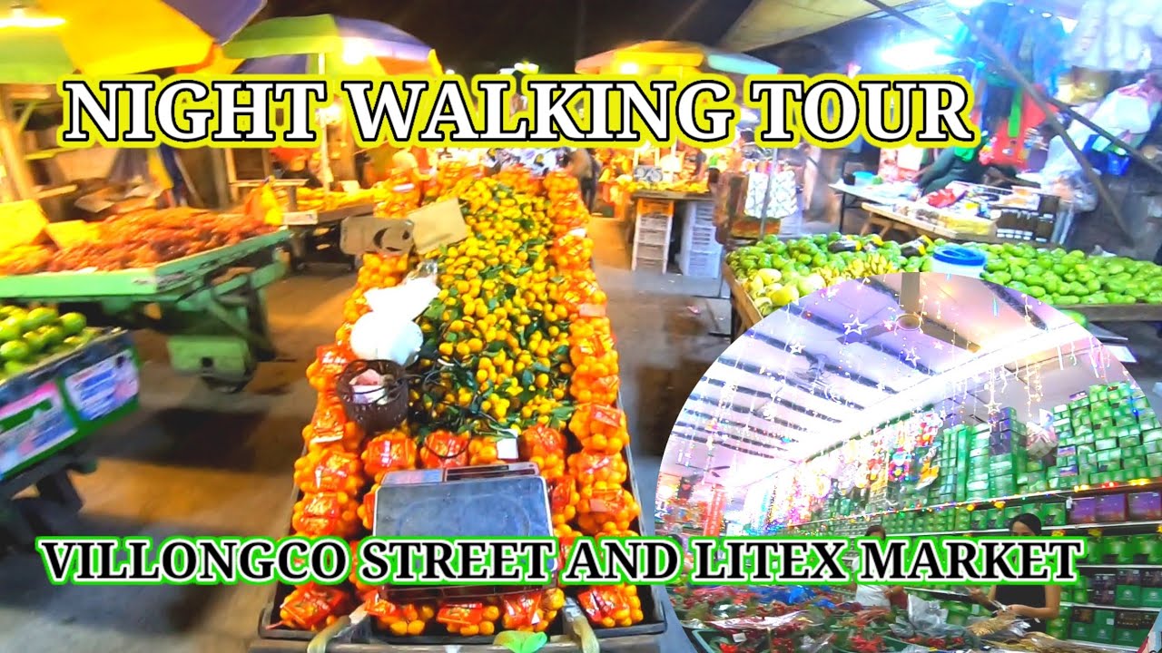 NIGHT WALKING TOUR , VILLONGCO STREET and LITEX MARKET - YouTube
