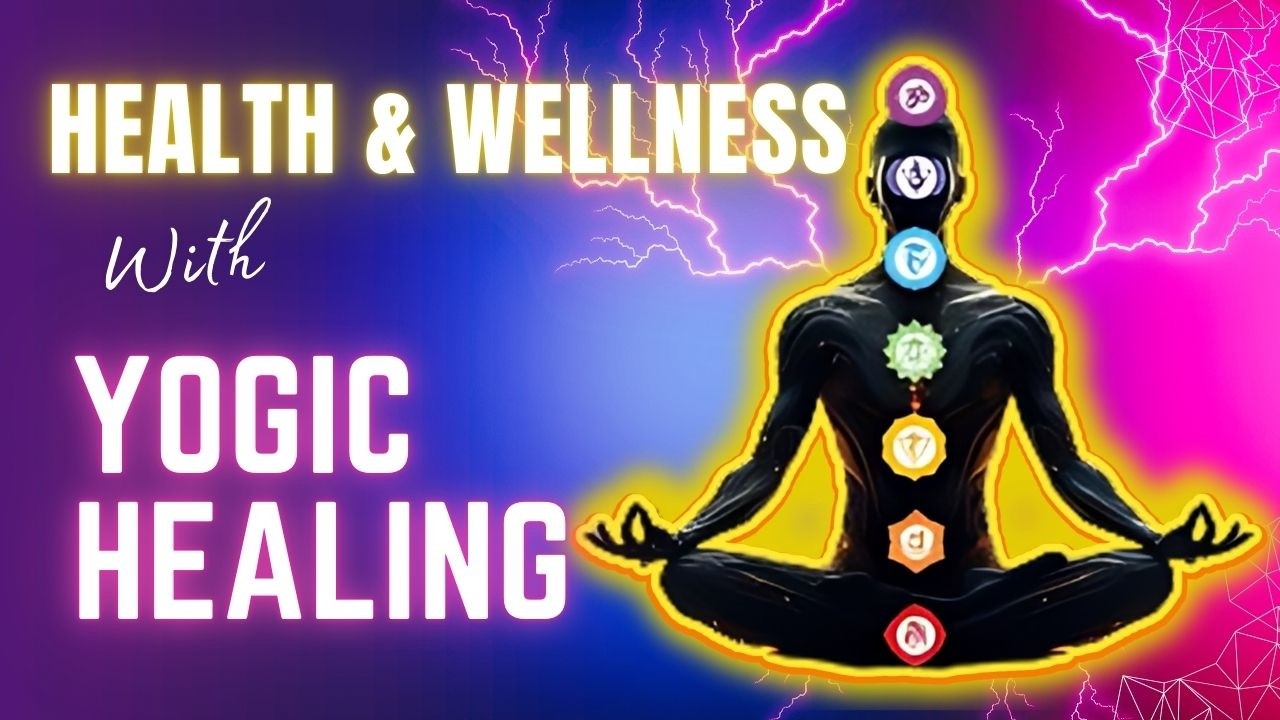 Yogic Healing For Health & Wellness - 15 mins Self-healing Made Easy ...
