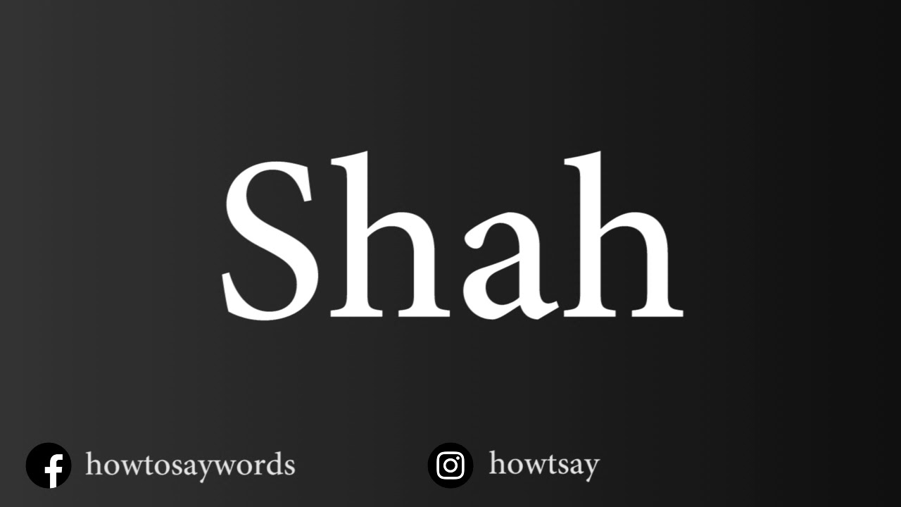 How To Pronounce Shah - YouTube