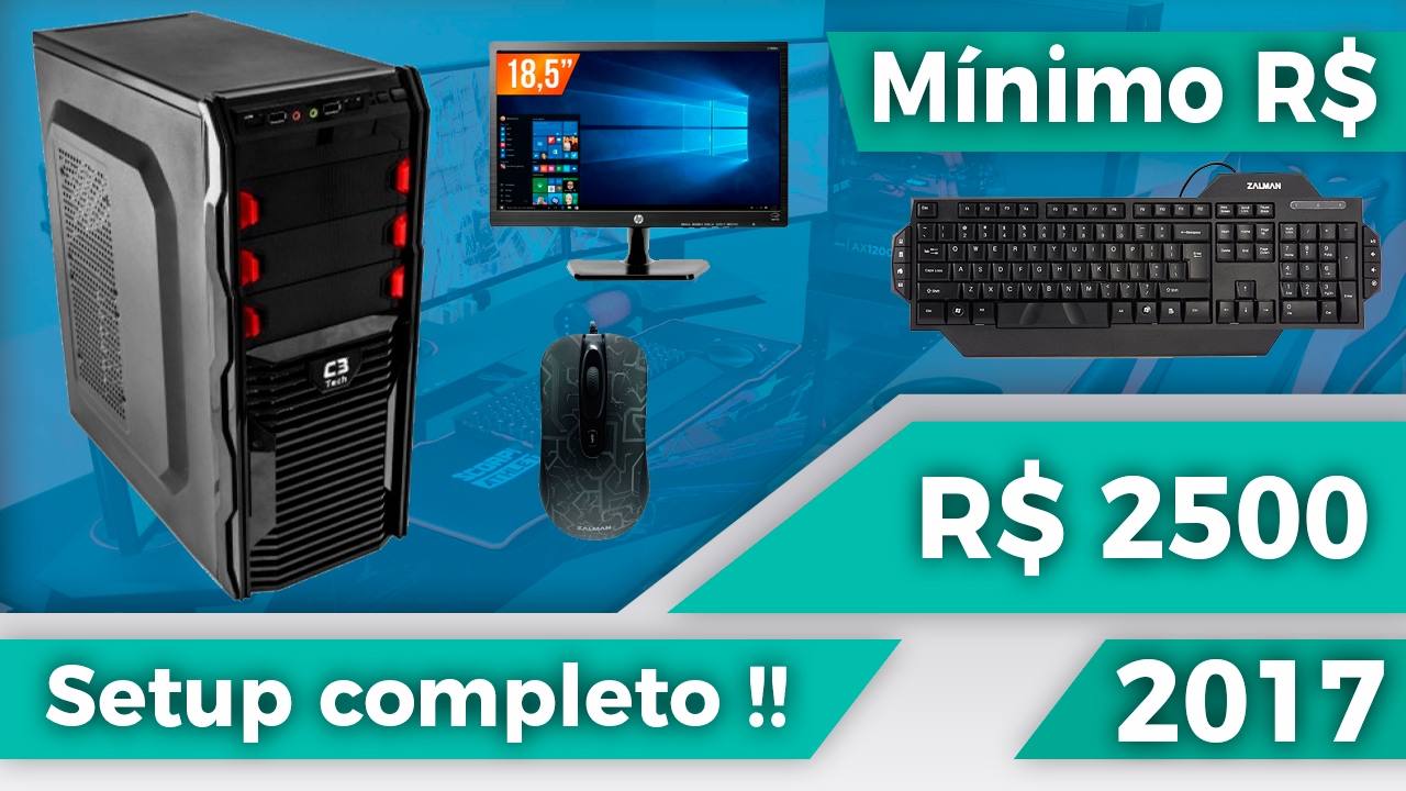 Setup completo por 2500 reais - Mínimo possível! - YouTube