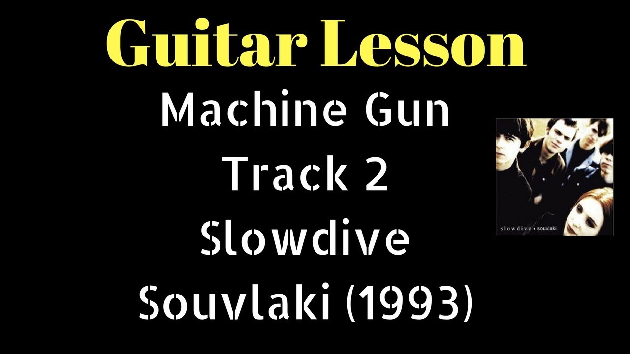 How to play "Machine Gun" by Slowdive (Track 2 Souvlaki) - YouTube