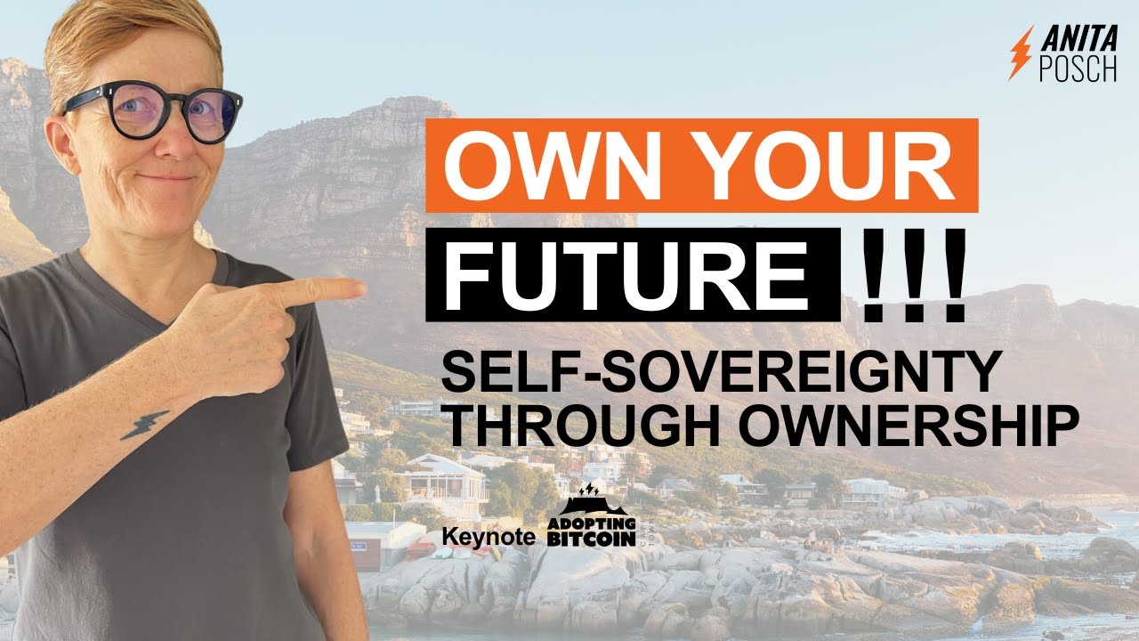 Own Your Future - Self-Sovereignty Through Ownership | Keynote Adopting ...