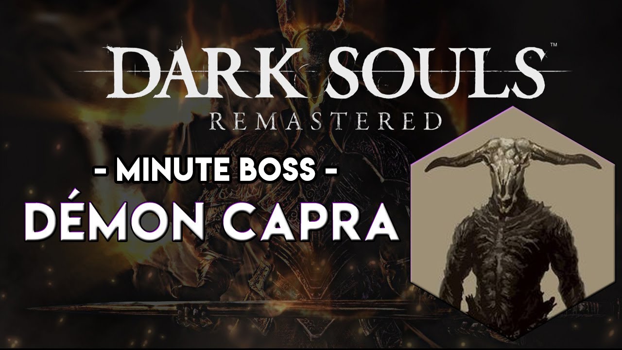Dark Souls Remastered - Minute Boss Démon Capra - YouTube