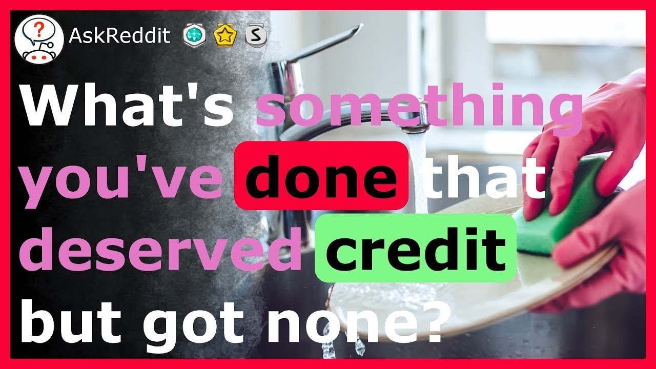 These People DESERVE The Credit! - r/AskReddit - YouTube