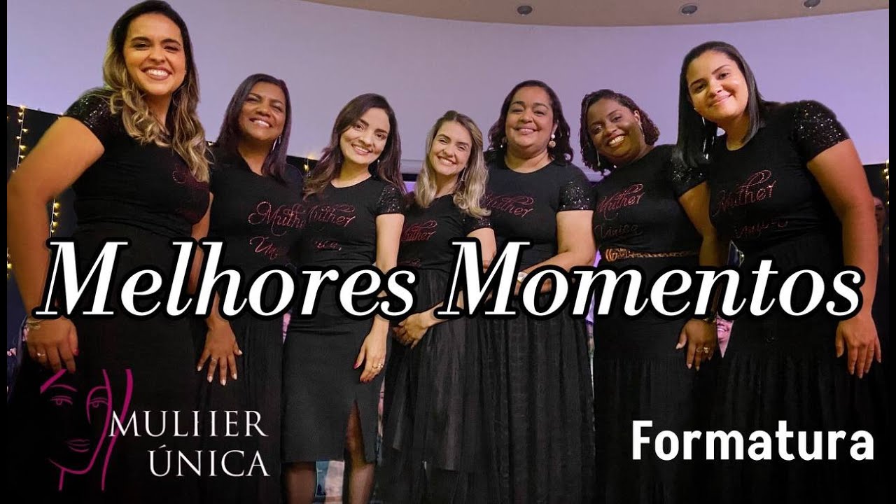 Melhores Momentos Formatura Mulher Única - YouTube