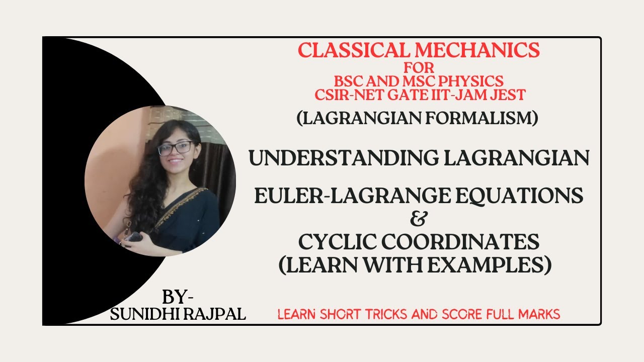 Lagrangian Formalism- Euler Lagrange equations and cyclic coordinates ...