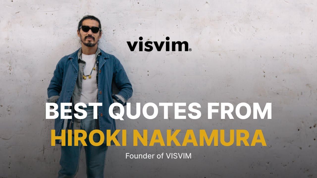 Best Quotes About Life From Hiroki Nakamura | The Founder of Streetwear ...