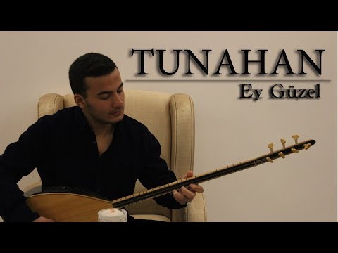 Tunahan - Ey Güzel