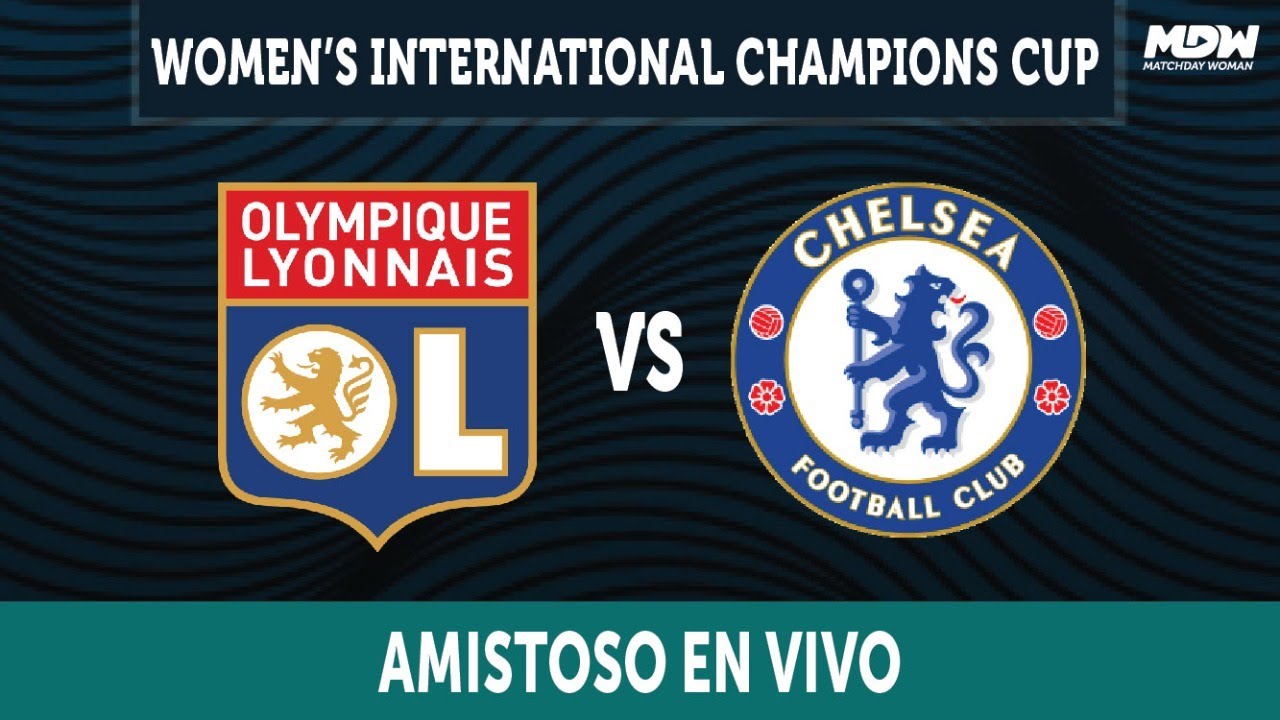 🔥LYON vs CHELSEA 🔴 EN VIVO | AMISTOSO INTERNACIONAL - YouTube