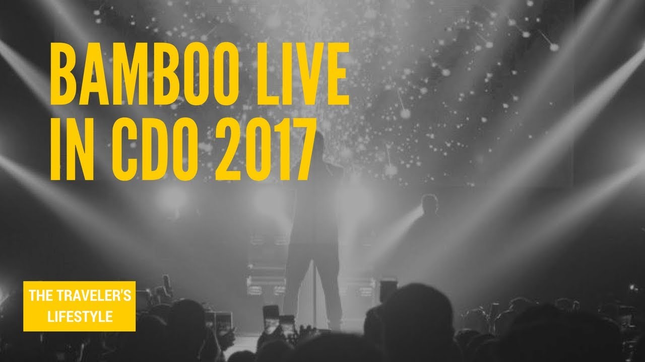 Bamboo Live in CDO 2017 Concert Highlights - YouTube