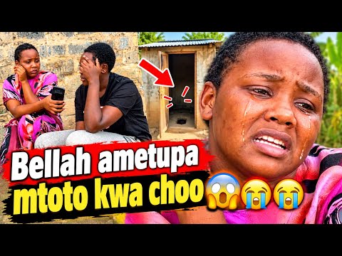 Bella ametupa mtoto kwa choo😭😭😢 this is unbelievable 😭😱what has come over Bella’s mind😱