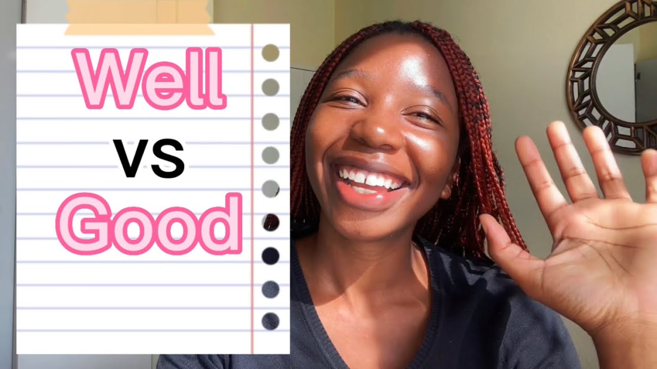 Are You Using Good & Well Correctly ? - YouTube