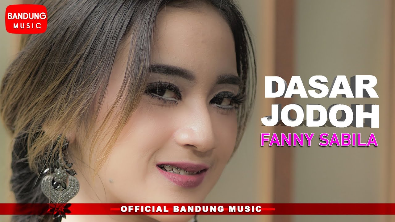 Fanny Sabila - DASAR JODOH ver Indonesia [Official Bandung Music ...