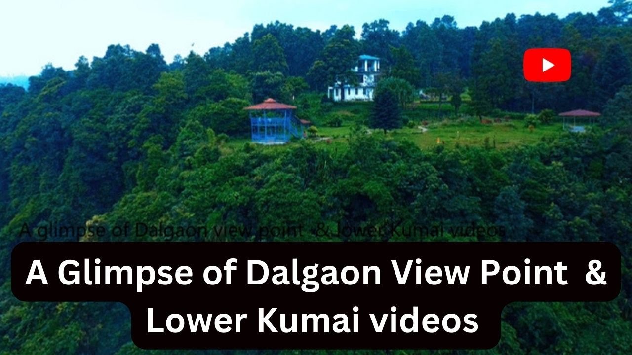 A glimpse of Dalgaon view point & lower Kumai videos - Aug'23 II TGHT ...