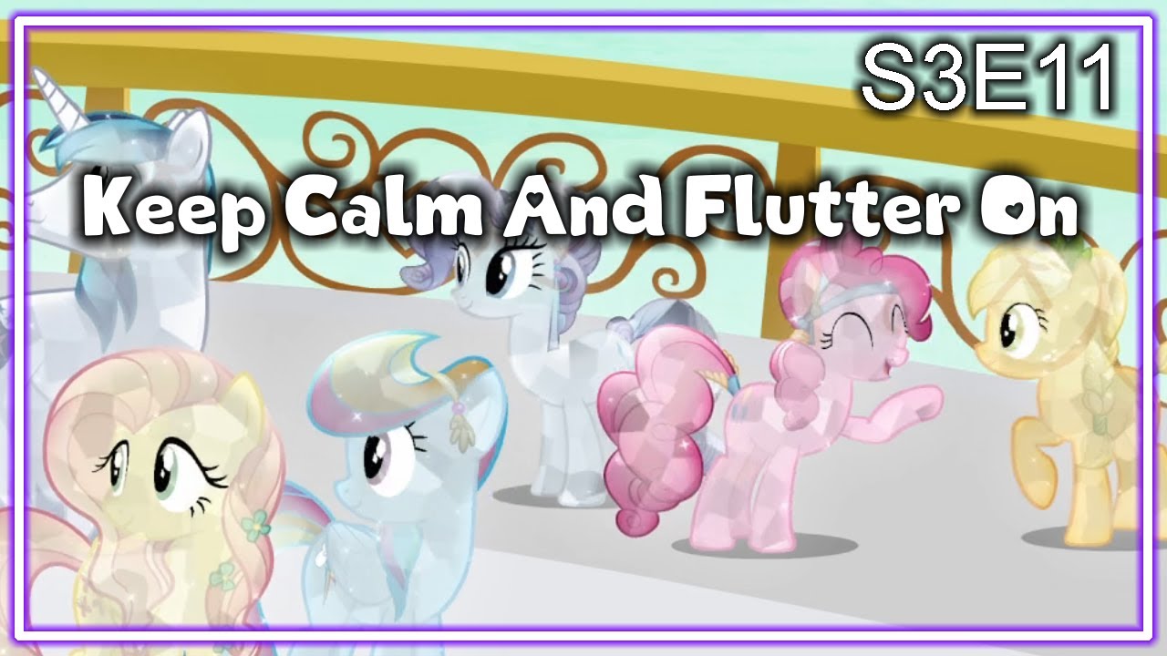 My Little Pony Streaminations S3E11: Keep Calm And Flutter On - YouTube