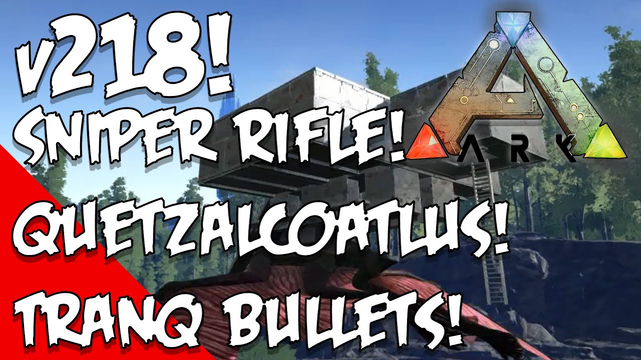 Ark: Survival Evolved - NEW v218 Update! Sniper Rifle! Quetzalcoatlus ...