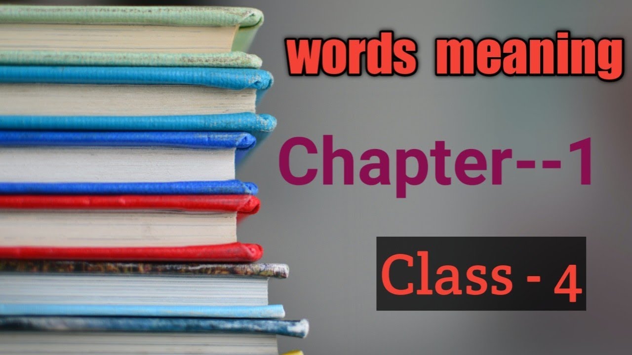 words meaning chapter-1, class-4 - YouTube