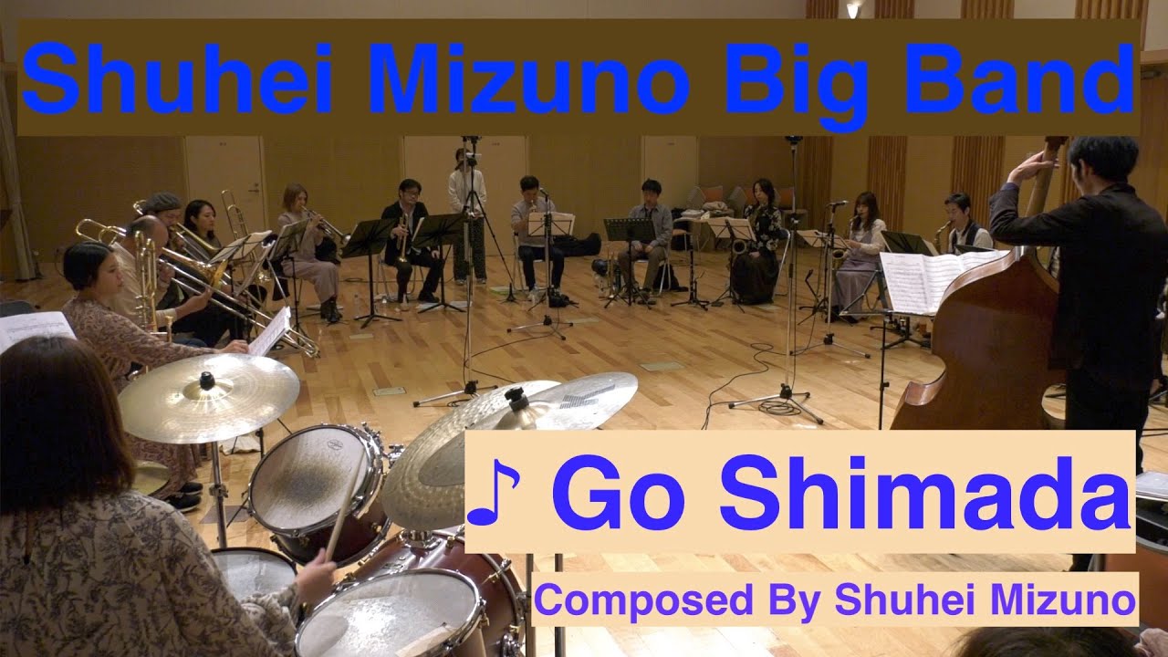 Go Shimada / Shuhei Mizuno Big Band #bigband #ビックバンド - YouTube