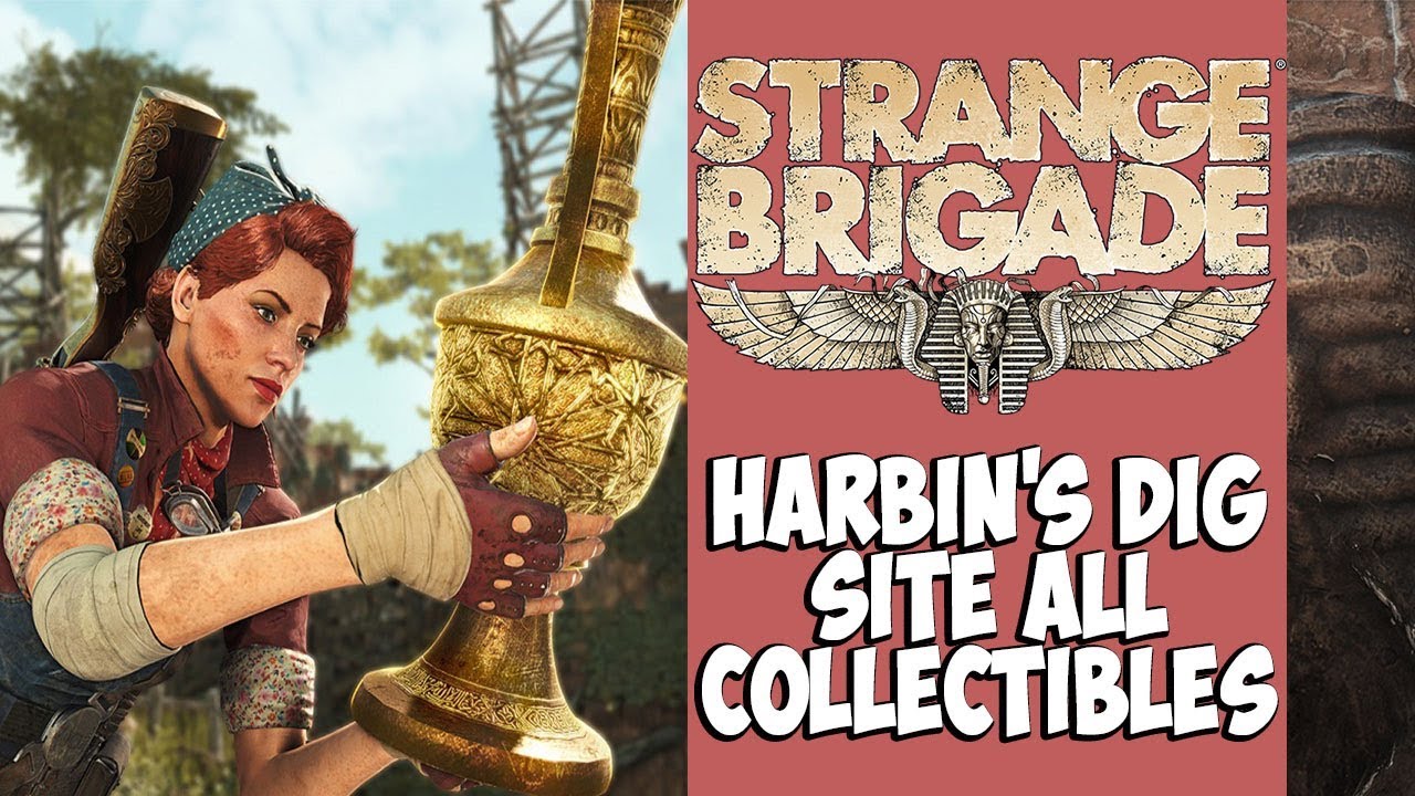 Strange Brigade All Collectible Locations Harbin's Dig Site - YouTube