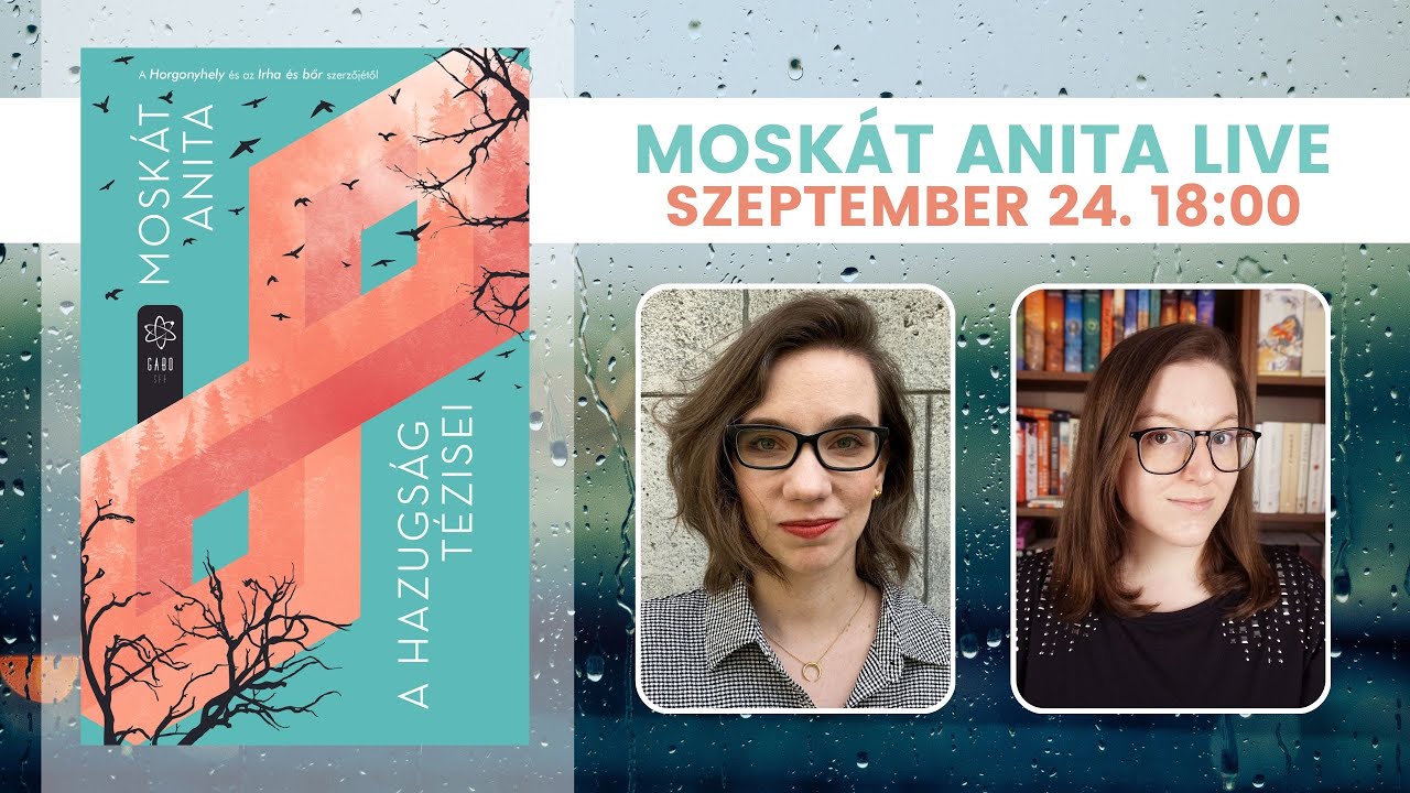 A hazugság tézisei | Moskát Anita Live | Szeptember 24. 18:00 - YouTube