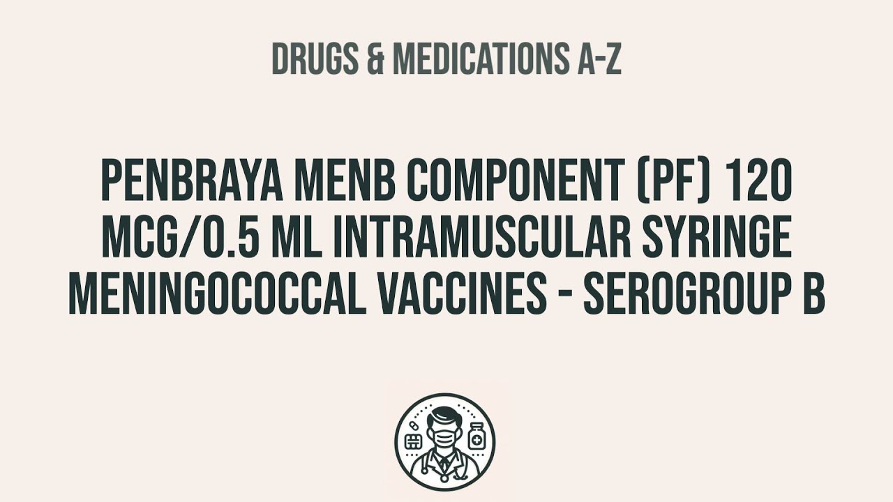 How to use Penbraya Menb Component (Pf) 120 Mcg/0.5 Ml Intramuscular ...