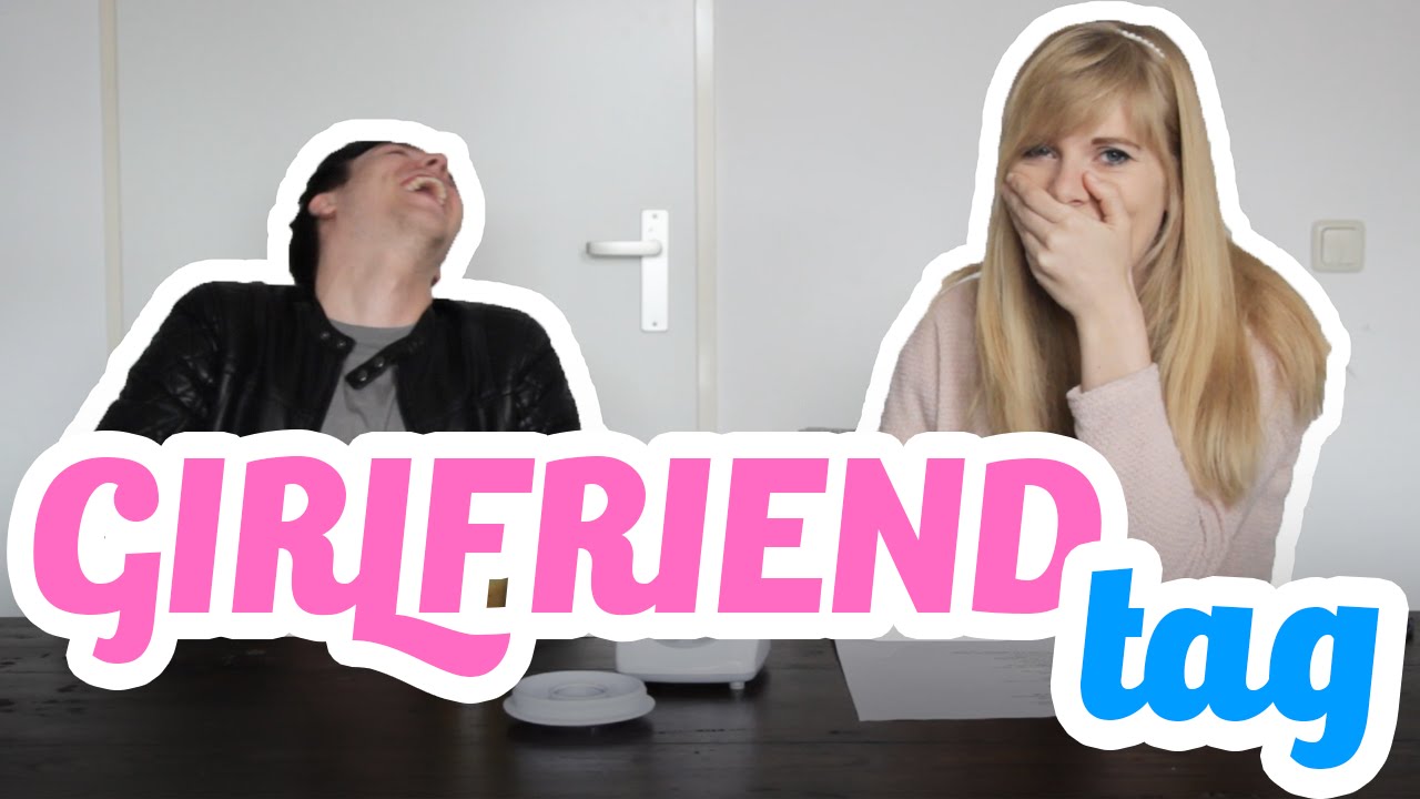 GIRLFRIEND TAG! - YouTube