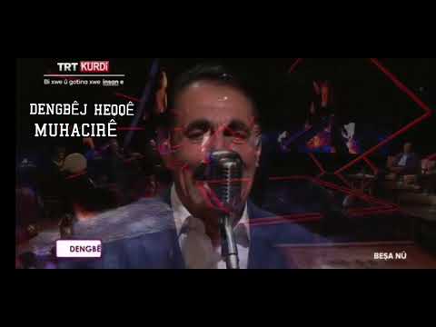 DENGBÊJ HEQQÊ  MIHACIRÊ