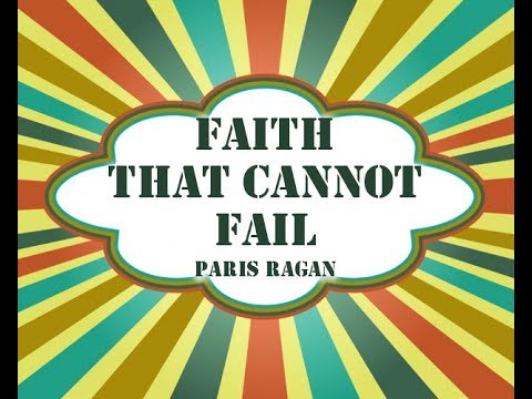 Paris Ragan: Faith That Cannot Fail - YouTube