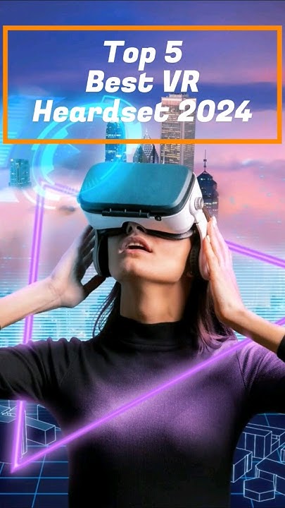Top 5 Best Vr Headset 2024 - YouTube