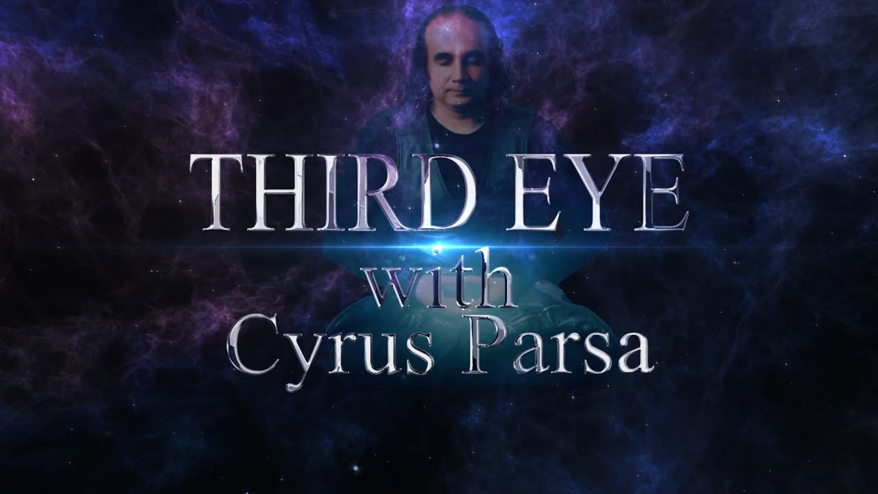 Third Eye with Cyrus Parsa Pilot Episode - YouTube