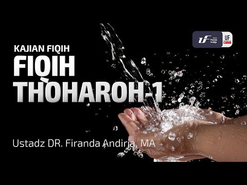 Fiqih Thaharah #1 - Ustadz Dr. Firanda Andirja, M.A.