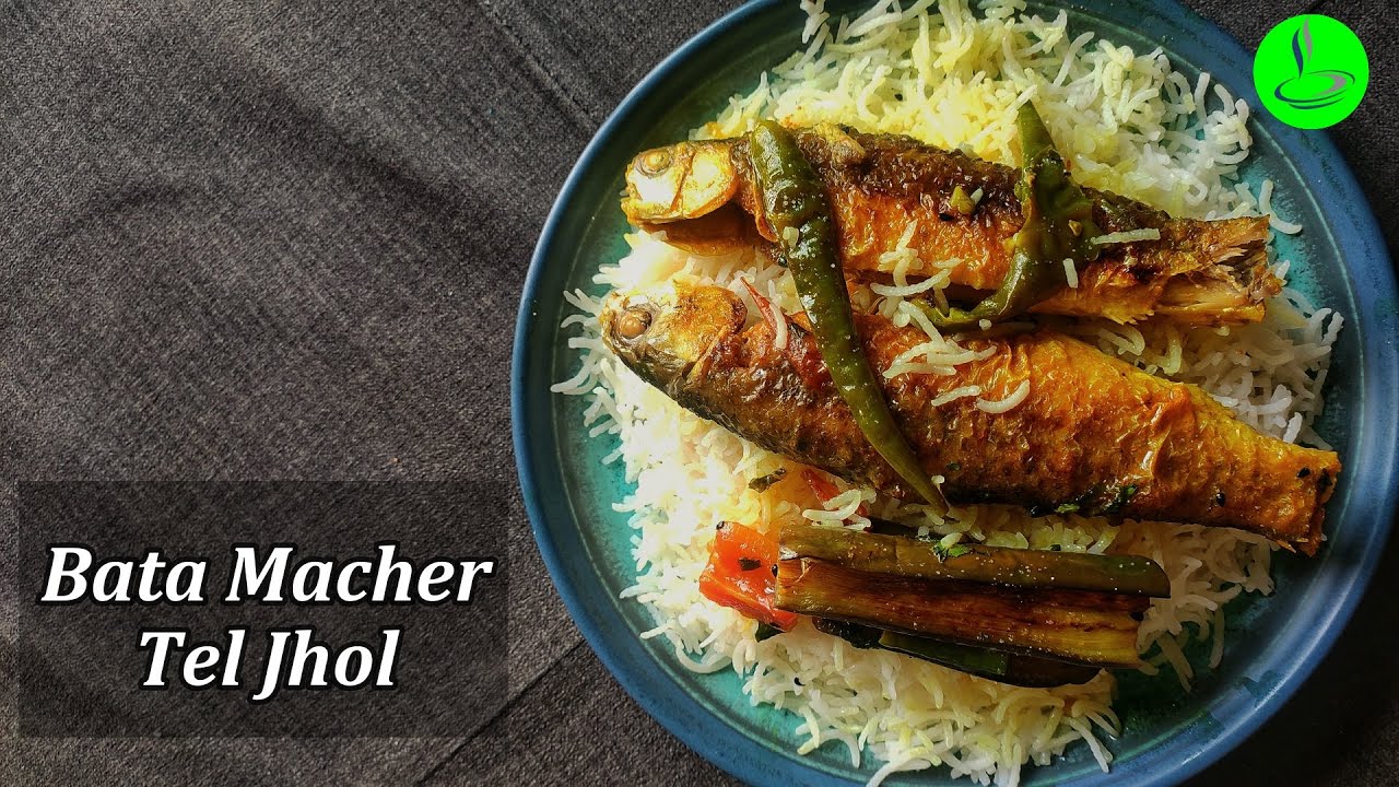 Bata Macher Jhol | Bata Macher Recipe | Bata Macher Tel Jhol | Bengali ...
