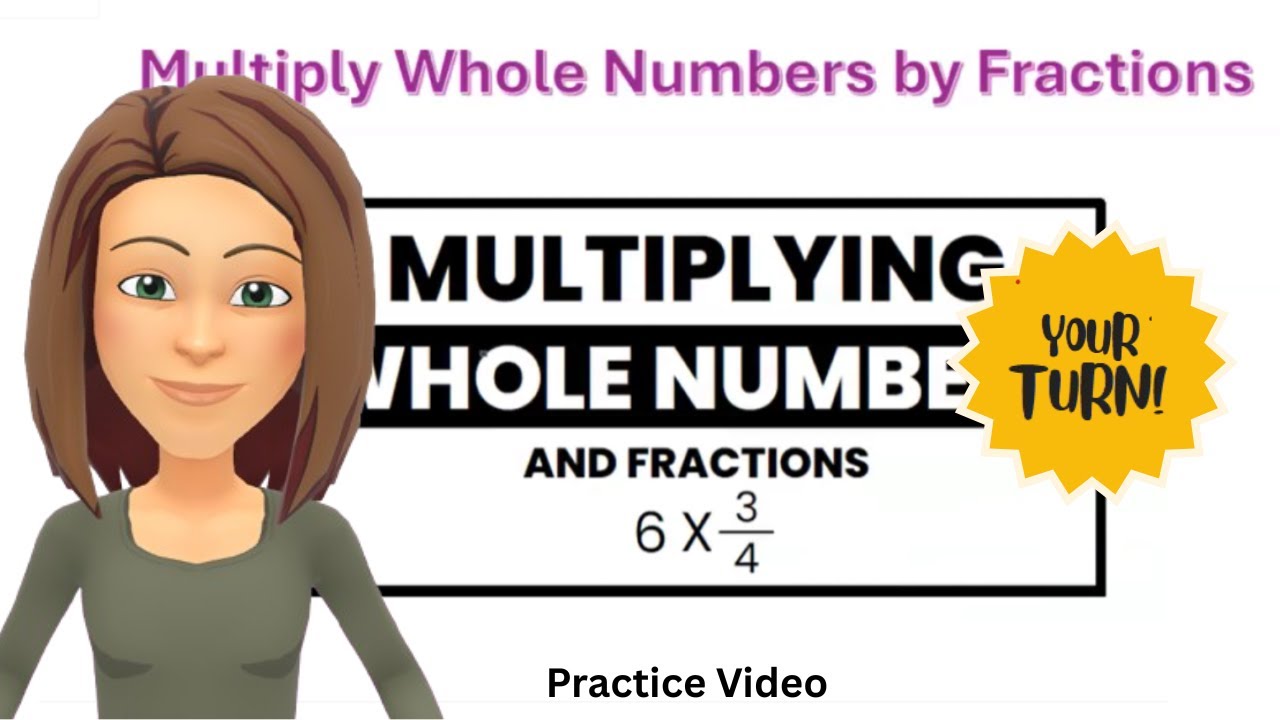 Practice Multiplying Whole Numbers by Fractions | Math Plus | YOUR TURN ...