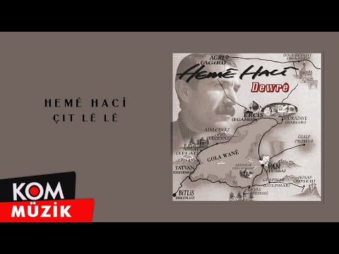 Hemê Hacî - Çit Lê Lê (Official Audio © Kom Müzik)