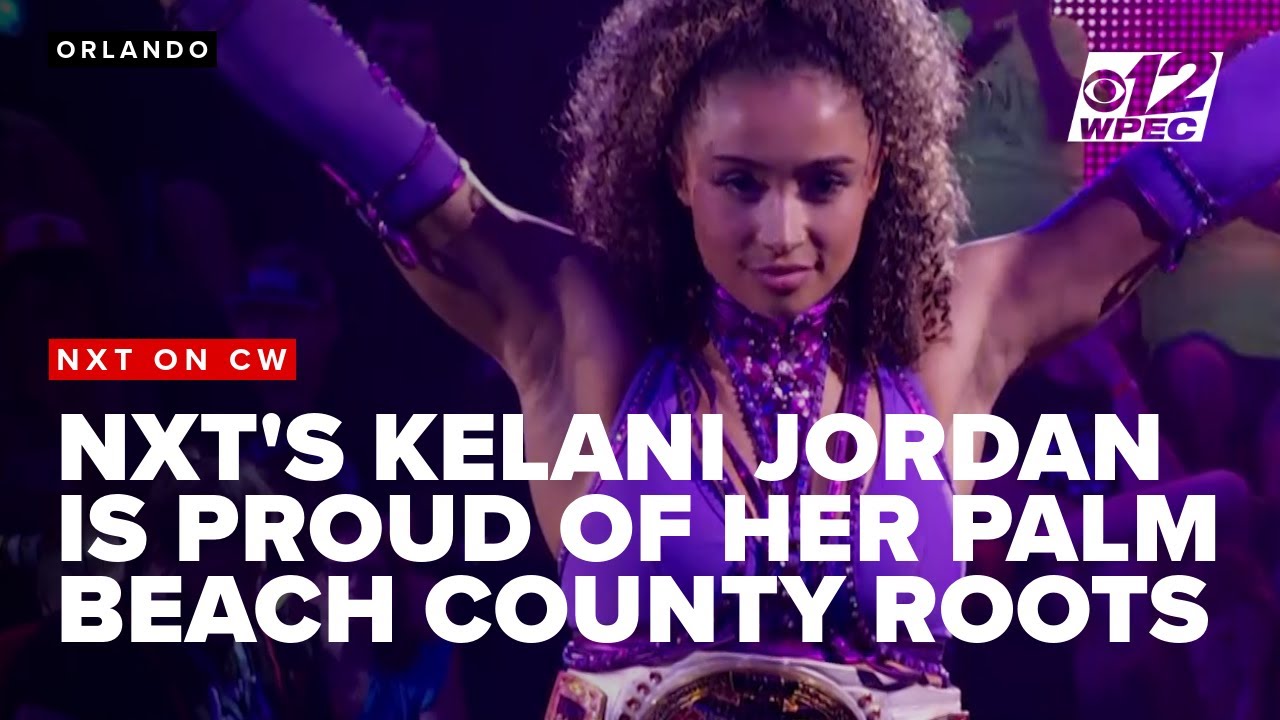 NXT's Kelani Jordan is proud of her Palm Beach County roots and hopes ...