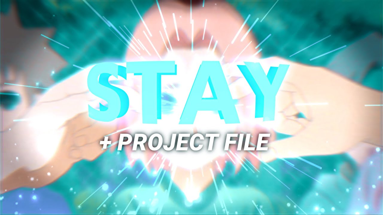 STAY (EDIT/AMV) + PROJECT FILE - YouTube