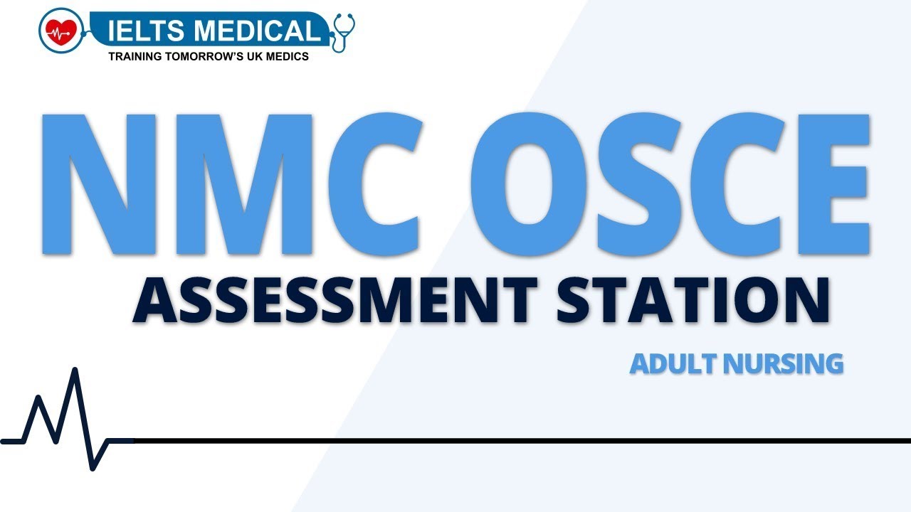 The Assessment Station In The NMC OSCE For Adult Nurses Exam Learn the-assessment-station-in-the-nmc-osce-for-adult-nurses-exam-learn