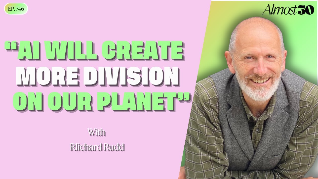 746. 2025 PROPHECY: The future of humanity and AI with Richard Rudd of ...