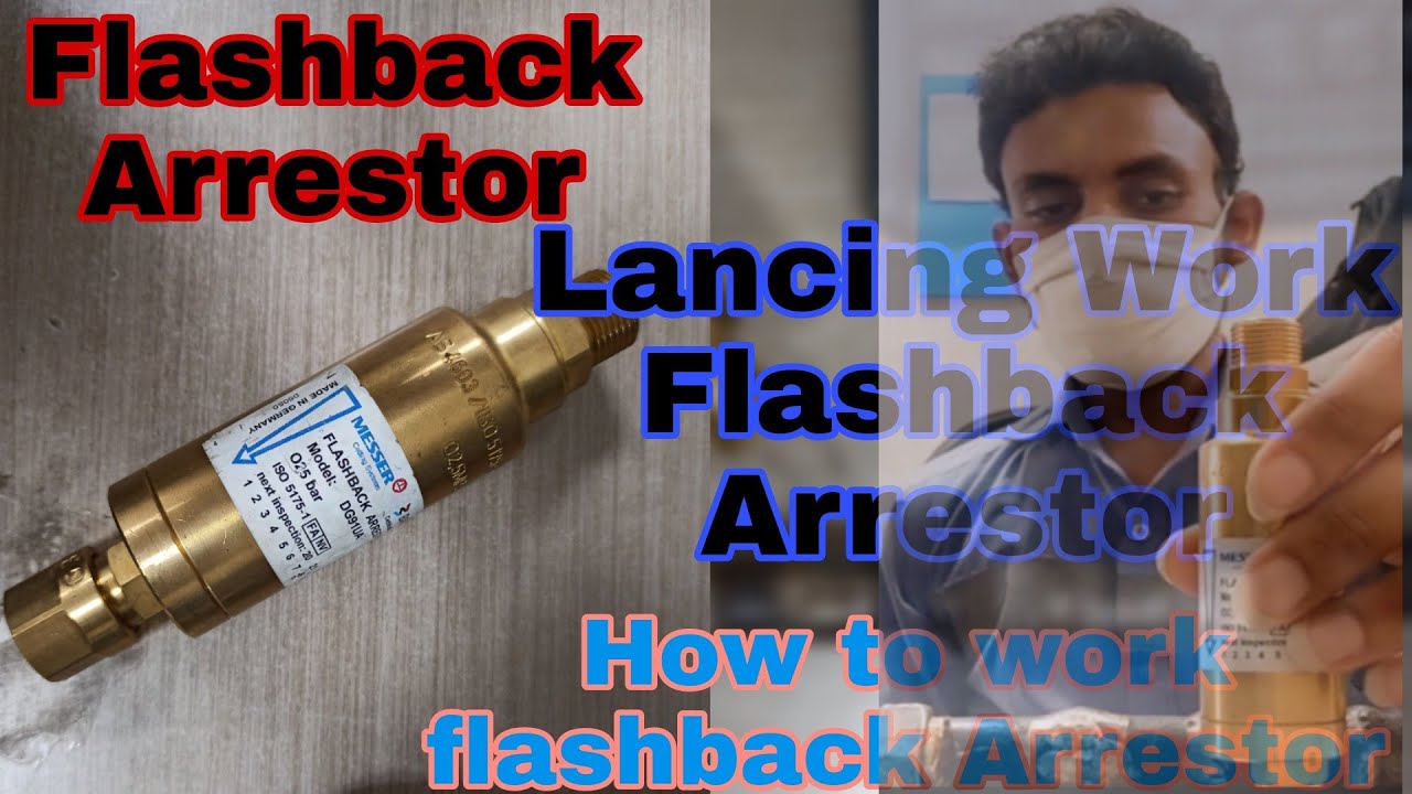 How to work flashback arrestor ?, How to use flashback arrestor in ...
