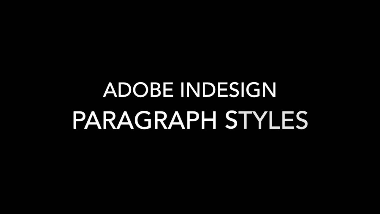 Paragraph Styles Tutorial In InDesign YouTube paragraph-styles-tutorial-in-indesign-youtube