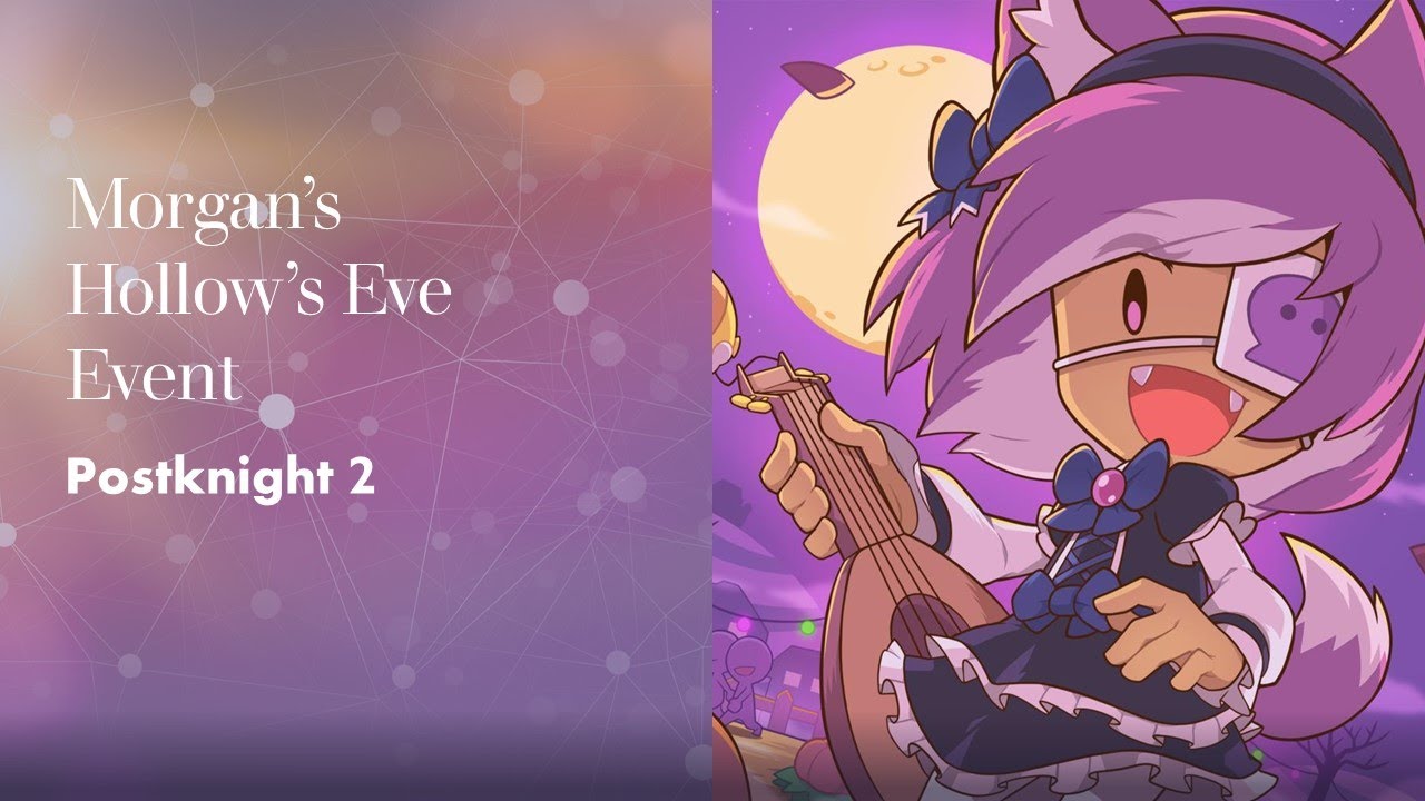 Postknight 2: Hollow's Eve Event with Morgan - YouTube